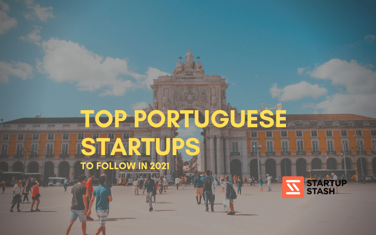 Top Portuguese Startups To Watch in 2021 - Startup Stash