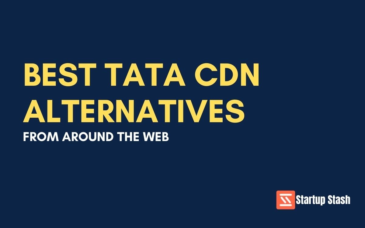 Best Tata CDN Alternatives From Around The Web