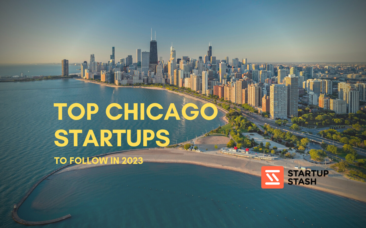 Top Chicago Startups To Watch in 2023 - Startup Stash Top Chicago Startups To Watch in 2023 - Startup Stash